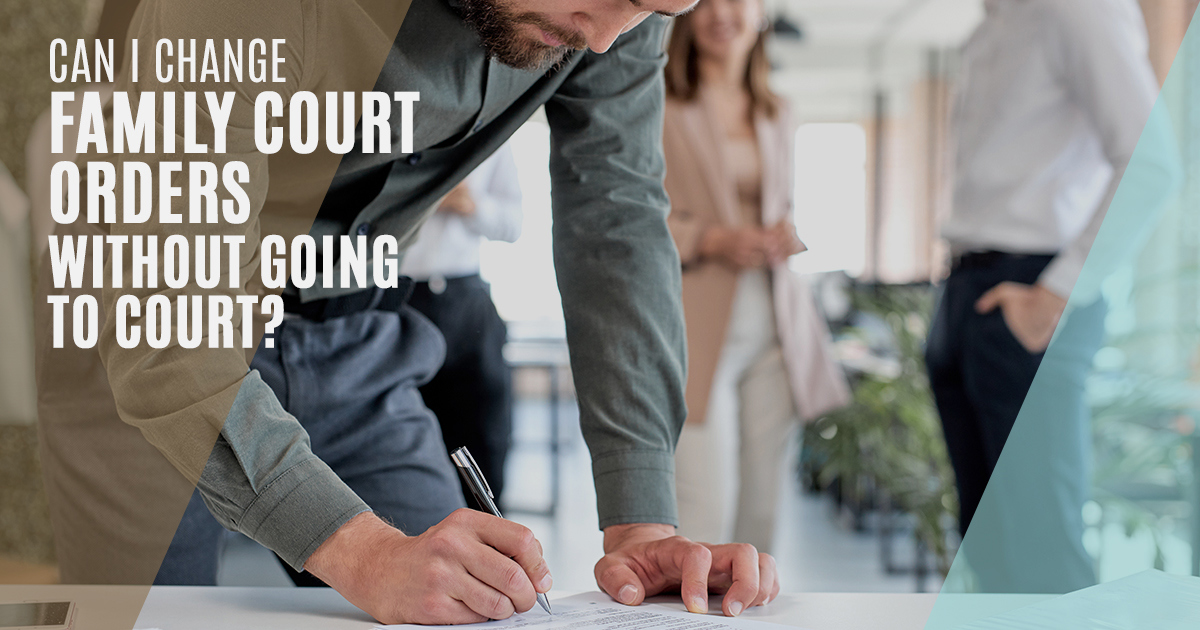 Changing Family Court Orders Without Going to Court