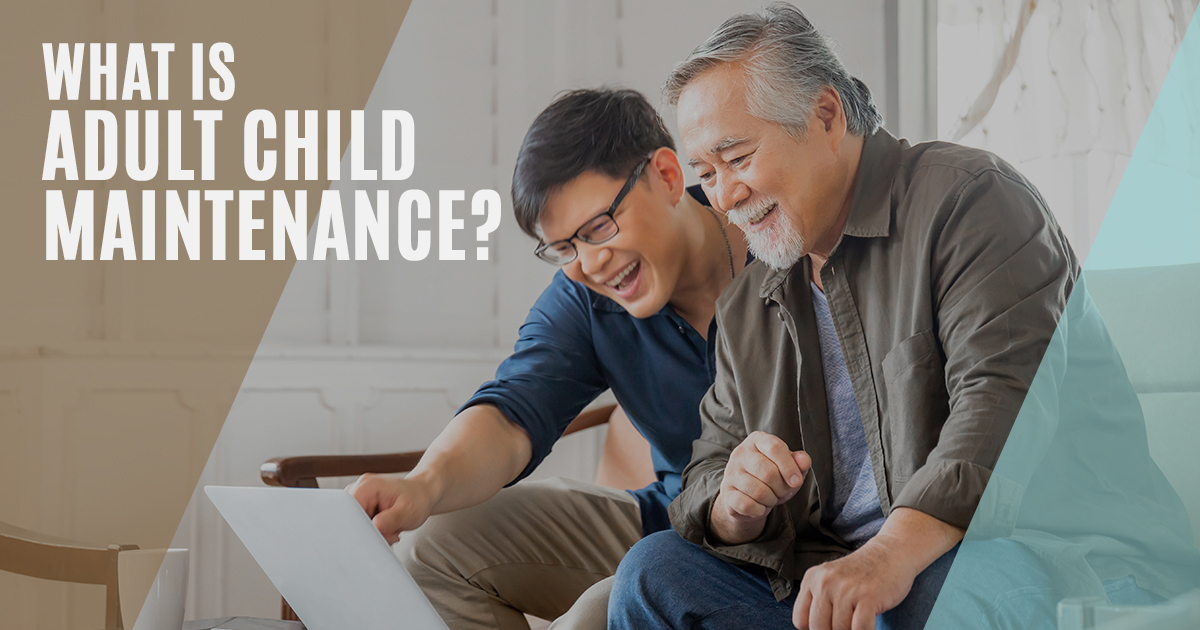 What is Adult Child Maintenance? | Meillon & Bright Family Law
