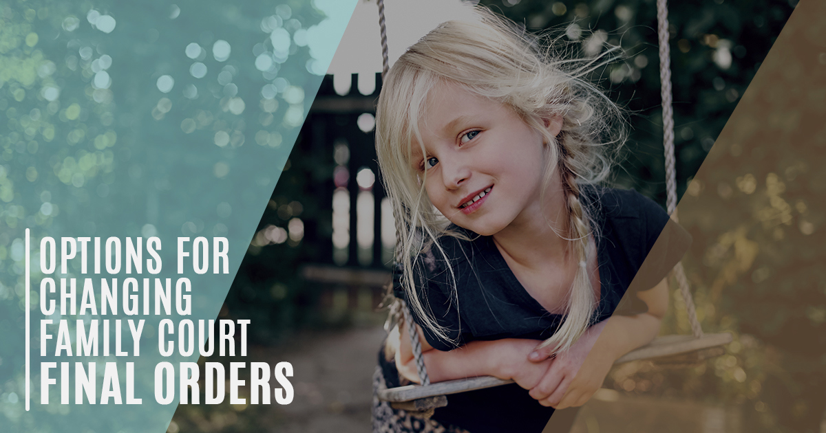 Can I Change Family Law Final Orders? | Meillon & Bright Legal